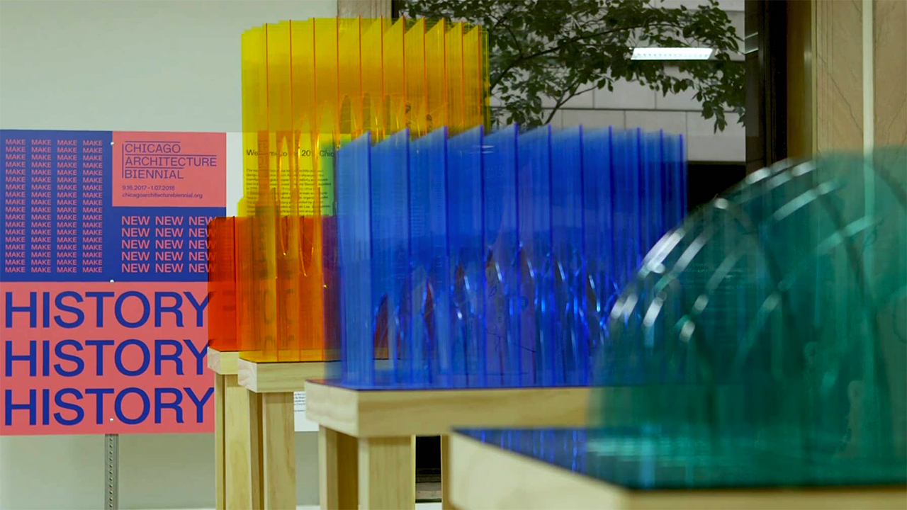 Chicago Architecture Biennial - MAKE NEW HISTORY - Most Visual